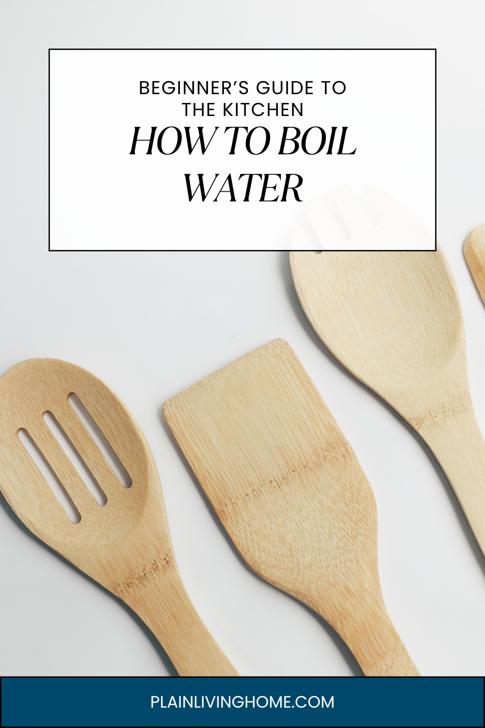 How to Boil Water: The Over-Explained Beginner’s Guide - Plain living